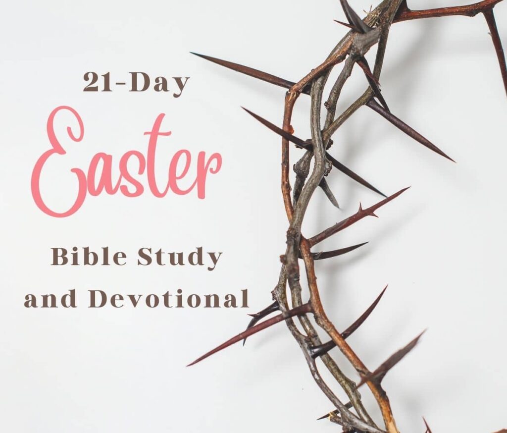 21 Day Easter Bible Study and Devotional- Free PDF - The Lobo Life